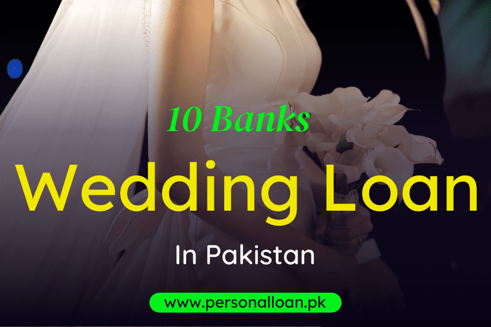 10 Pakistani Banks Offering Personal Loan For Wedding | Marriage Loan | Personal Loan