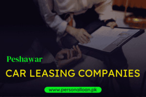 100+ Car Leasing Companies In Pakistan 2025 (City-Wise List)