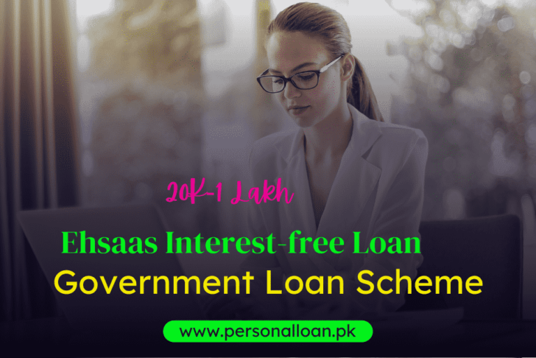 Ehsaas Interest-free Loan Scheme 2025 (20K-1 Lakh)