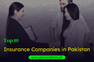 Top 10 Insurance Companies In Pakistan (Secure+Certified)