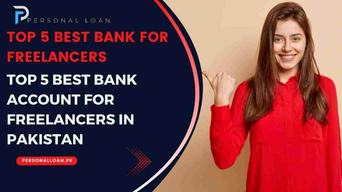 Top 5 Best Bank Account For Freelancers In Pakistan 2025