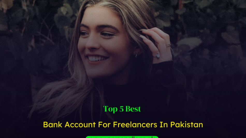Top 5 Best Bank Account For Freelancers In Pakistan {Tried+Tested ...