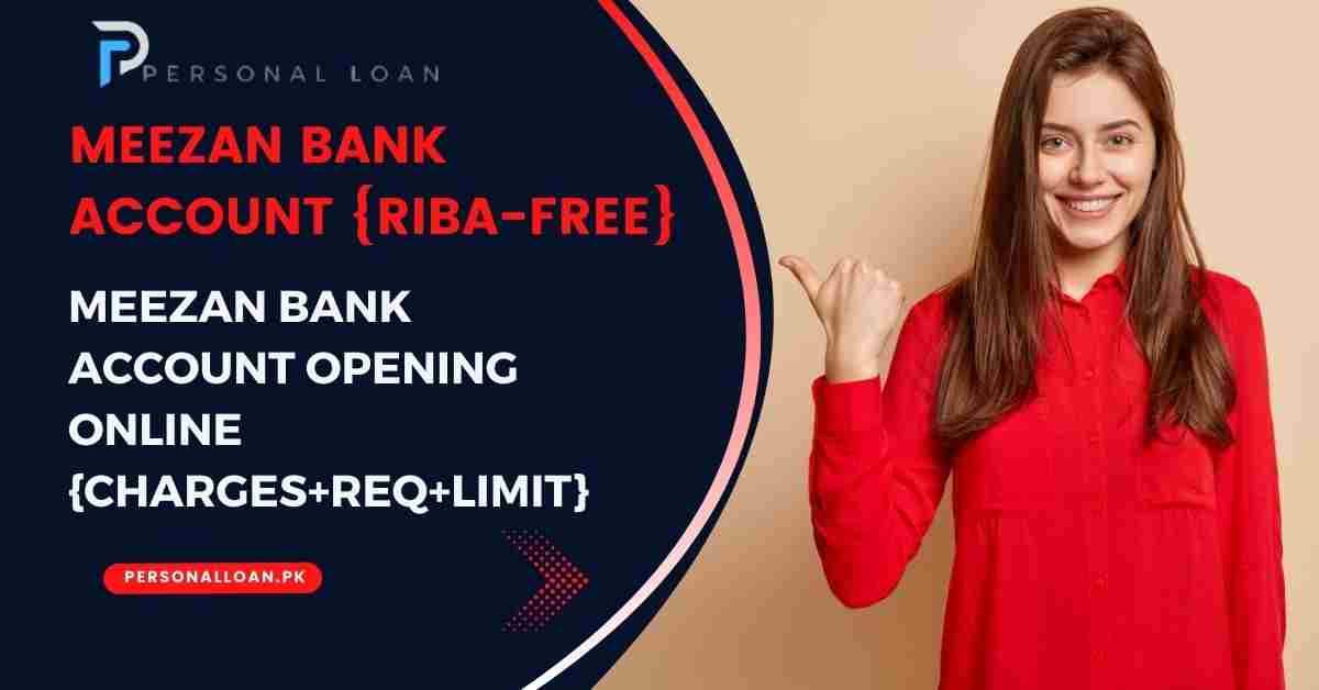 Meezan Bank Account Opening Online 2025 (Charges+Limit)