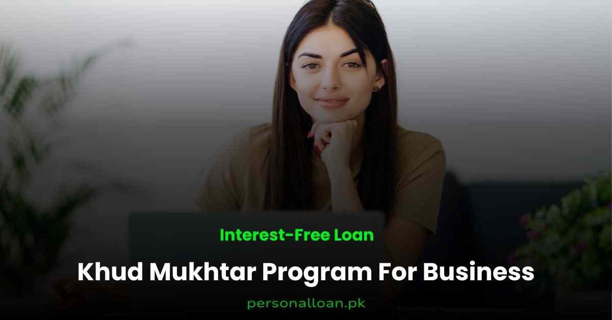 Khud Mukhtar Program (72K-1.5 Lakh Interest-Free Loan)
