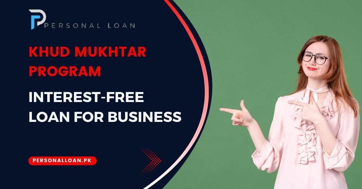 Khud Mukhtar Program 2025 (72K-1.5 Lakh Interest-Free Loan)