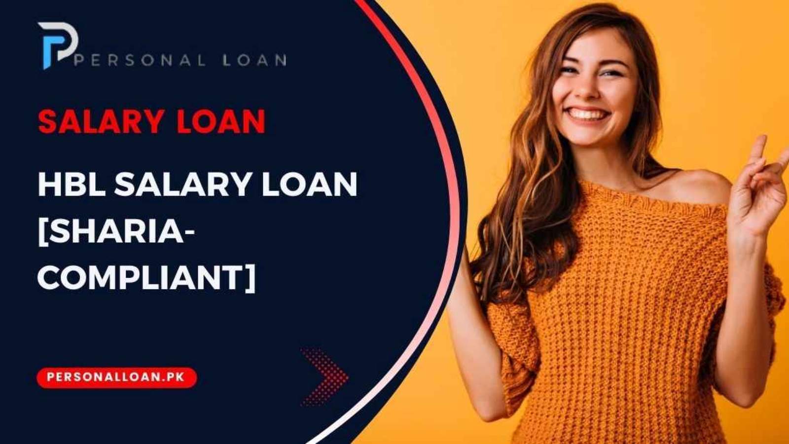 HBL Salary Loan (Get PKR 25K-30 Lakh) [Advance Salary]