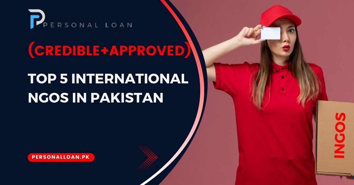 Top 5 International NGOs In Pakistan (Credible+Approved)
