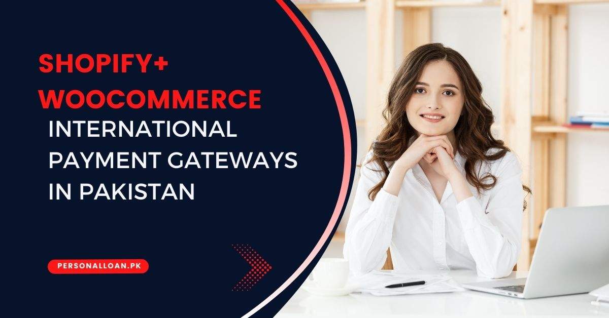 International Payment Gateways In Pakistan 2024 (Shopify+Woocommerce) | Personal Loan