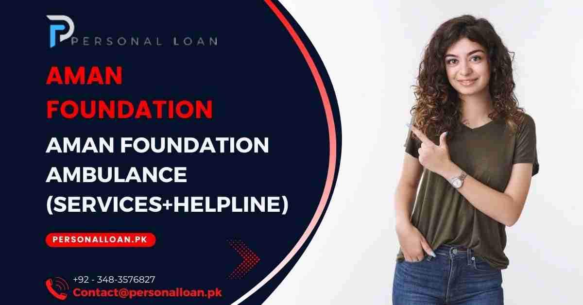 Aman Foundation Ambulance (Services+Helpline)