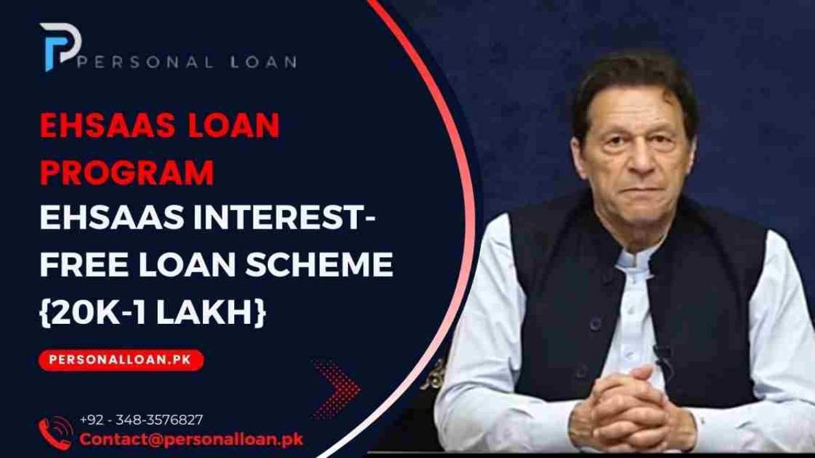 Ehsaas Interest-free Loan Scheme 2025 (20K-1 Lakh)