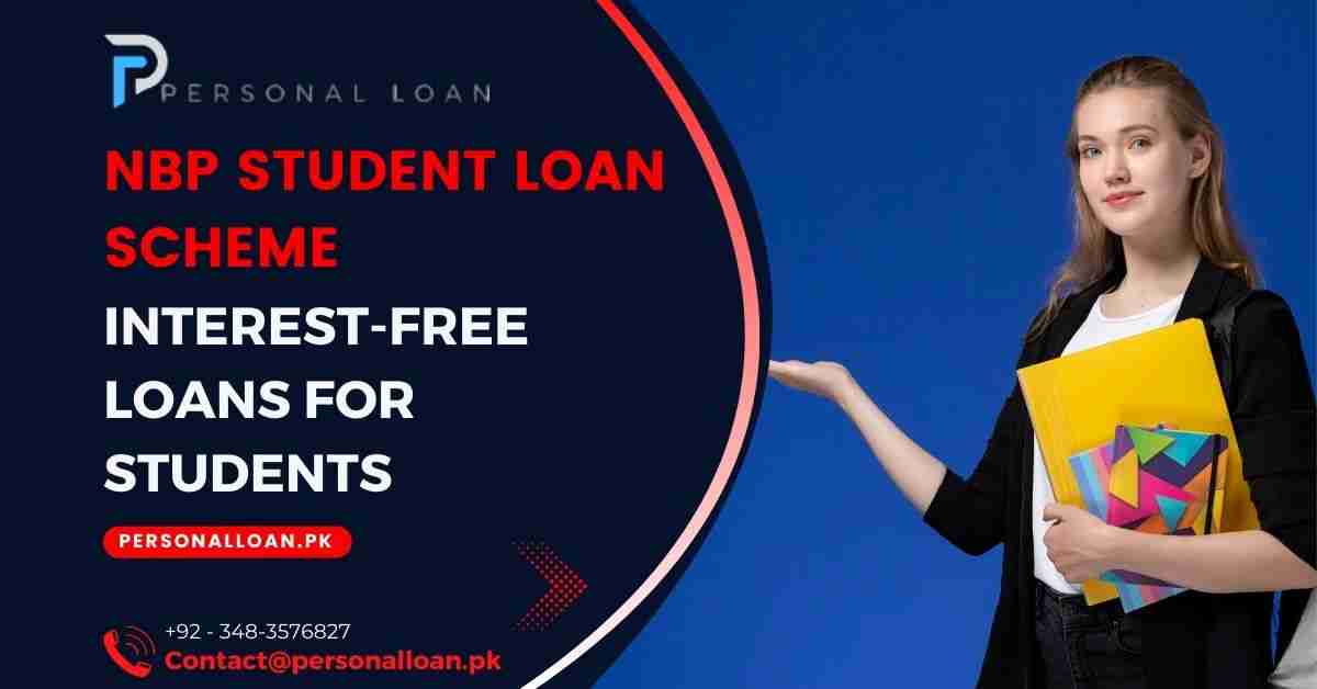 NBP Student Loan Scheme 2025 (Interest-Free Students Loans)