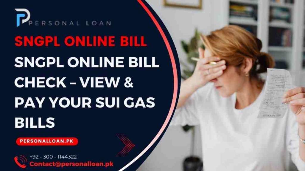 SNGPL Online Bill Check – View And Pay Your Sui Gas Bills